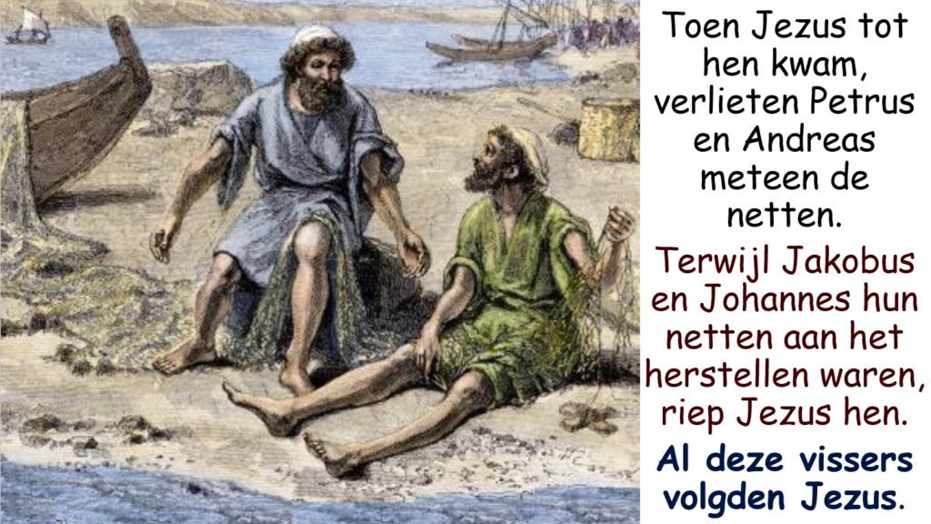 Volg Jezus, versterk je vangnet en wees een visser van mensen ...